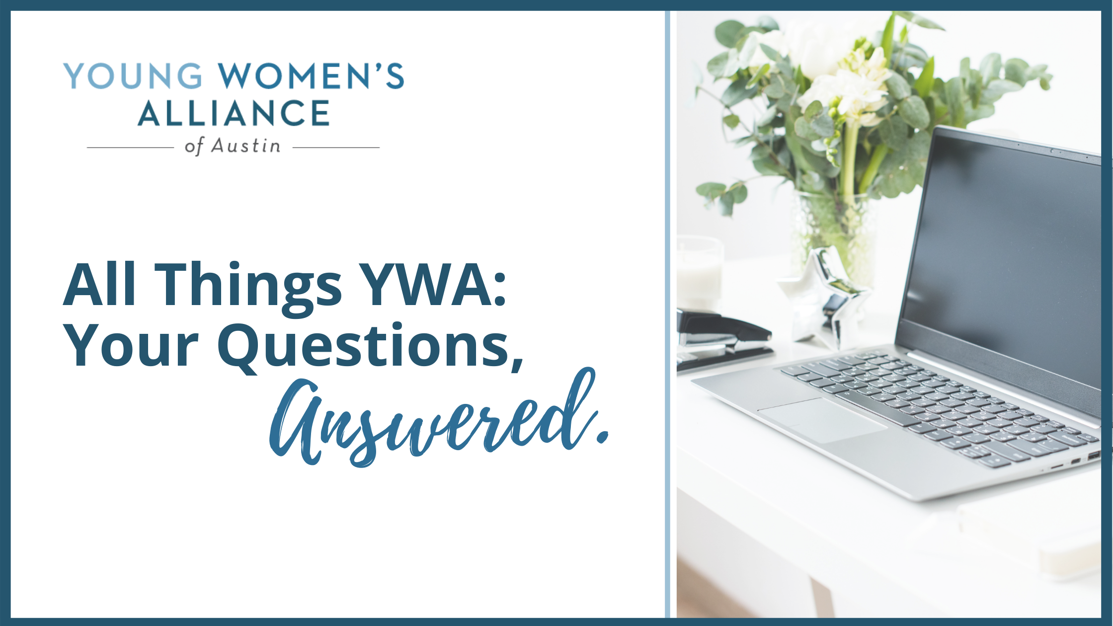 All Things YWA: Your Questions, Answered.